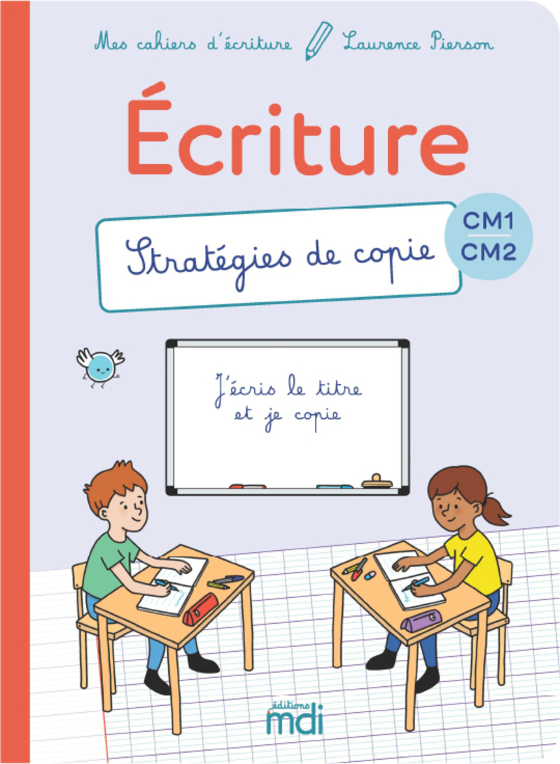 Mes cahiers d'écriture CM - Stratégies de copie | Éditions MDI