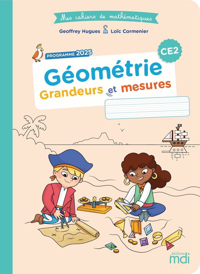 Mes cahiers de maths - Géométrie CE2 - Grandeurs et mesures | Éditions MDI