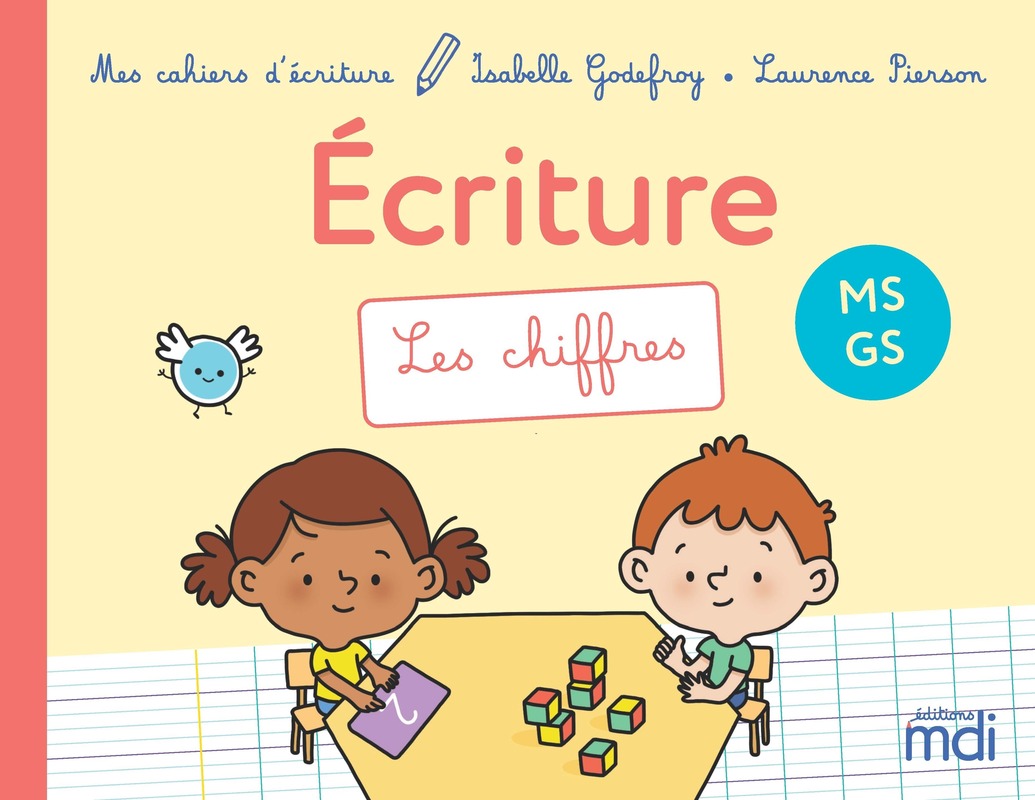 Mes cahiers d’écriture MS-GS - Les chiffres | Éditions MDI Mes cahiers d’écriture MS-GS - Les chiffres | Éditions MDI